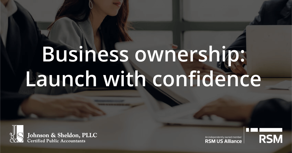 Business Ownership: Launch with confidence - Johnson & Sheldon