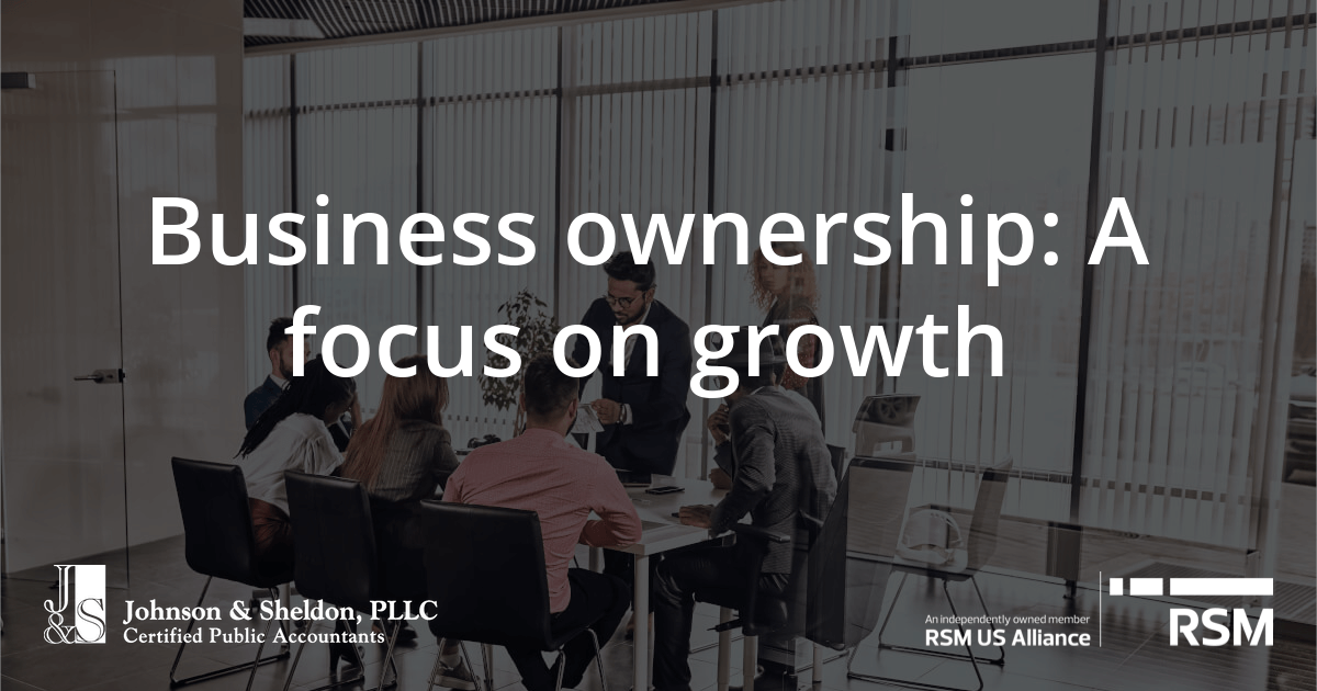 Business ownership: A focus on growth - Johnson & Sheldon