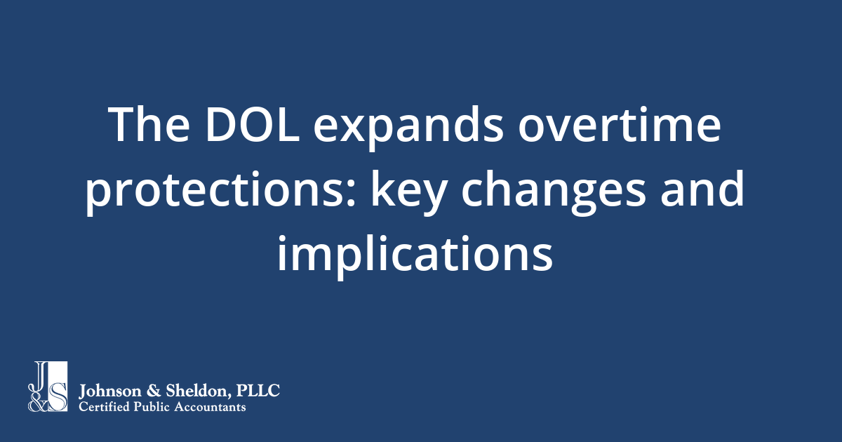The DOL expands overtime protections: key changes and implications ...