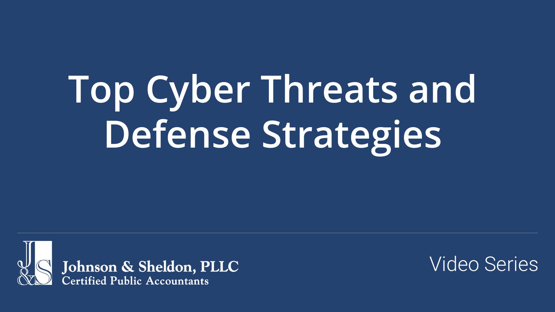 Top Cyber Threats and Defense Strategies - Johnson & Sheldon