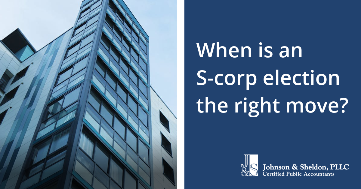 When is an S-corp election the right move? - Johnson & Sheldon