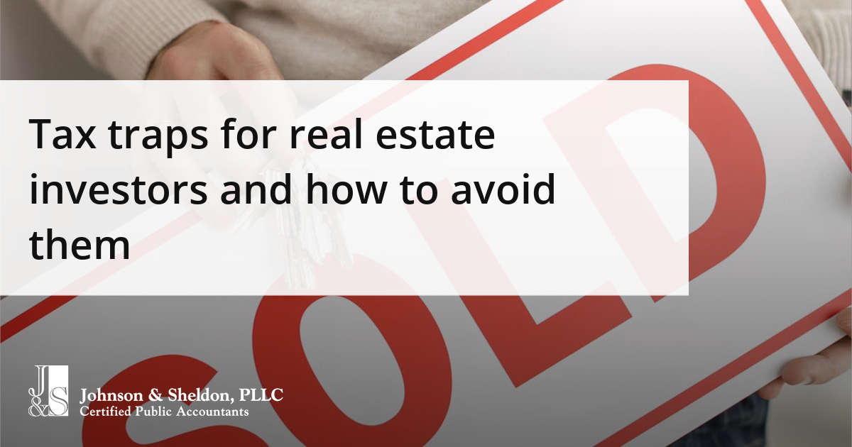 Tax traps for real estate investors and how to avoid them - Johnson ...