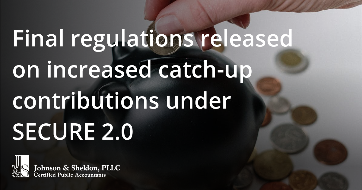 Final regulations released on increased catch-up contributions under ...