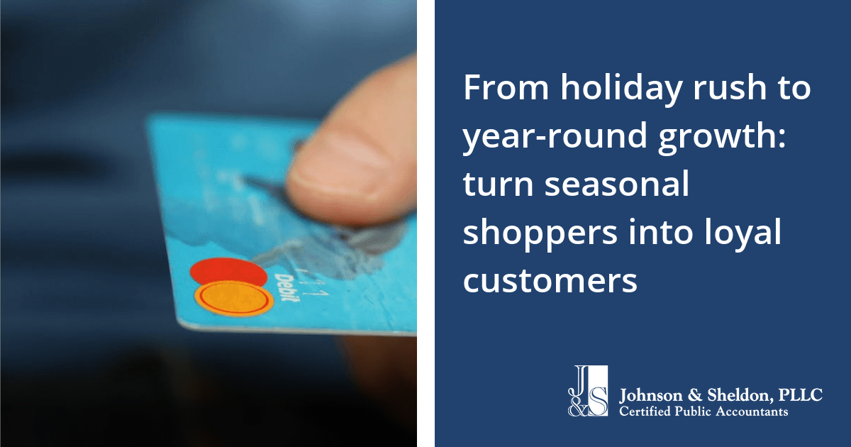 From holiday rush to year-round growth: turn seasonal shoppers into ...